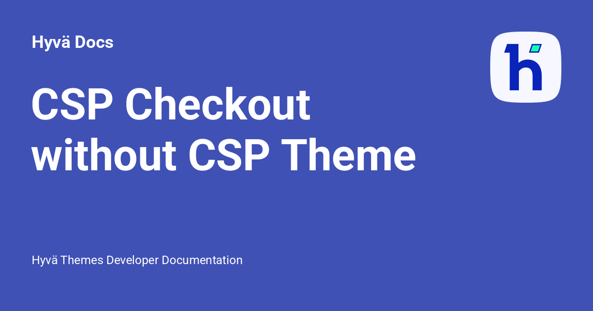 CSP Checkout without CSP Theme - Hyvä Docs
