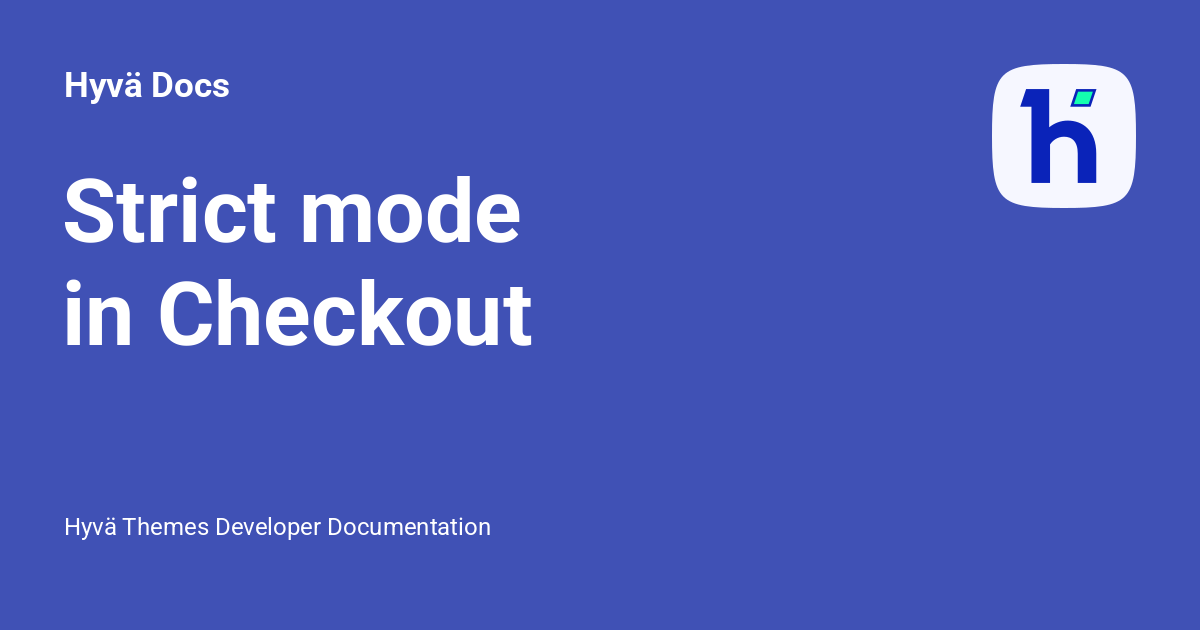 Strict mode in Checkout - Hyvä Docs