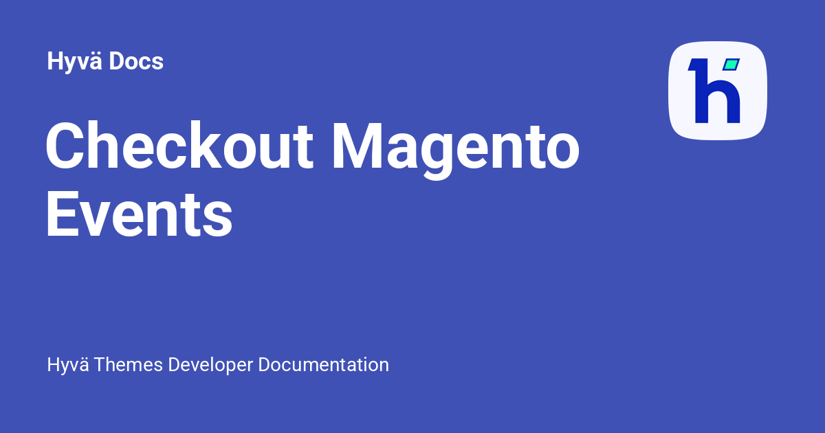 Checkout Magento Events Hyvä Docs