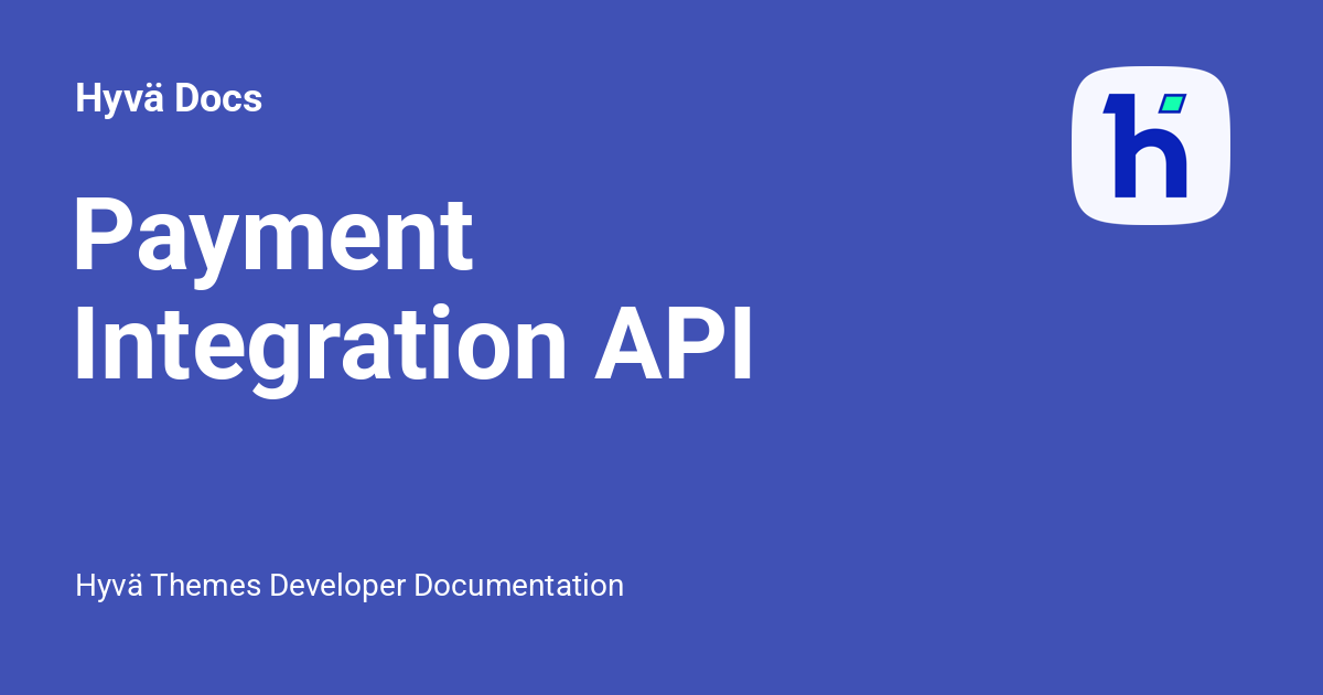 Payment Integration Api Hyvä Docs
