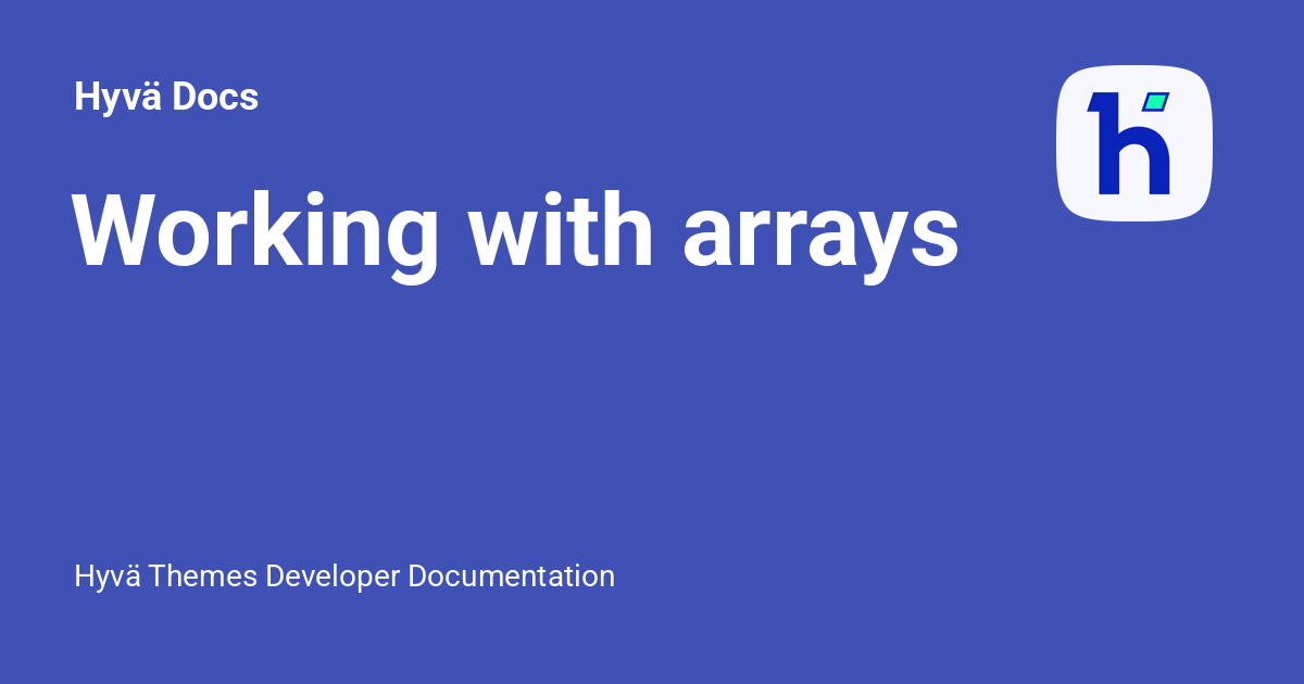 Working with arrays - Hyvä Docs Working with arrays - Hyvä Docs
