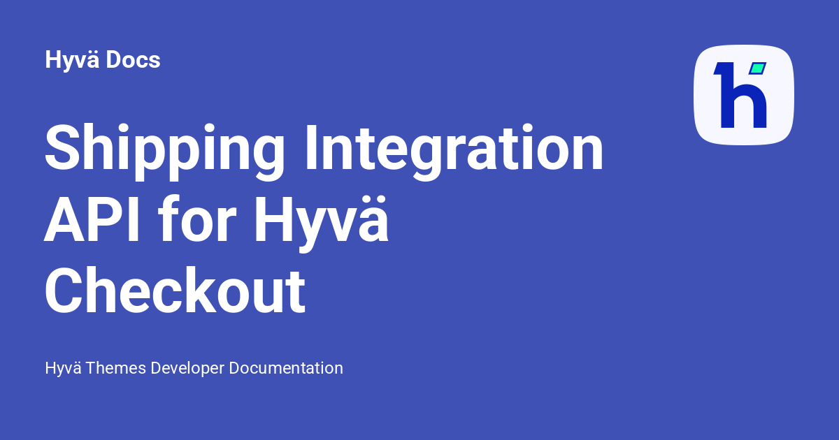 Shipping Integration API for Hyvä Checkout - Hyvä Docs
