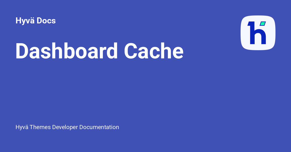 Dashboard Cache - Hyvä Docs