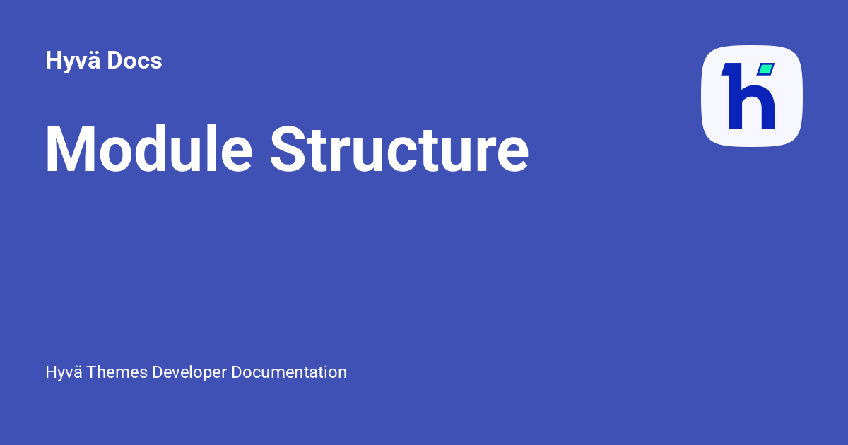Module Structure - Hyvä Docs