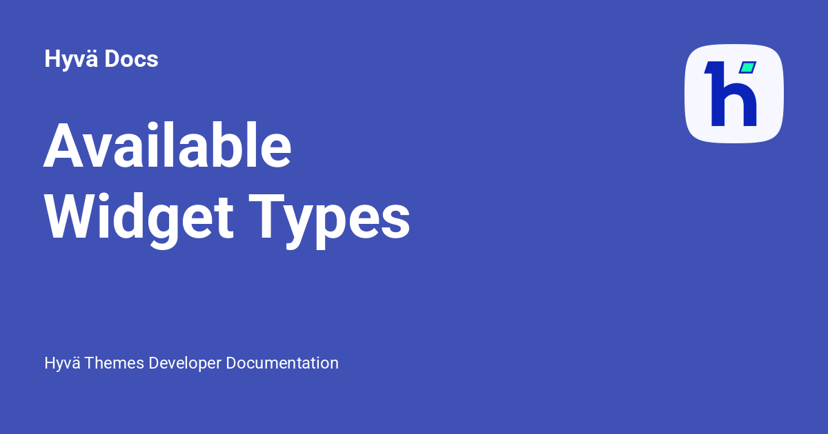 Available Widget Types - Hyvä Docs
