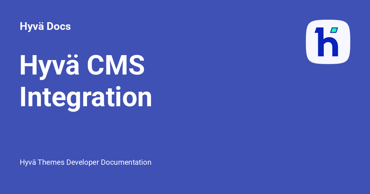 Hyvä CMS Integration - Hyvä Docs