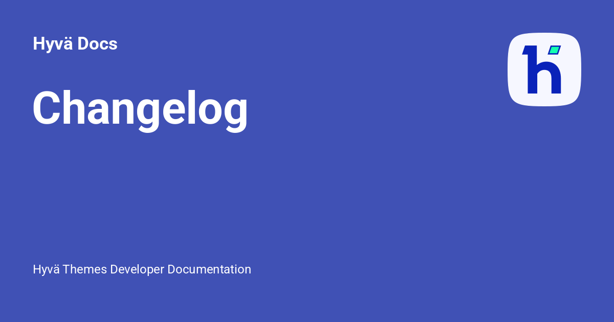 Changelog - Hyvä Docs