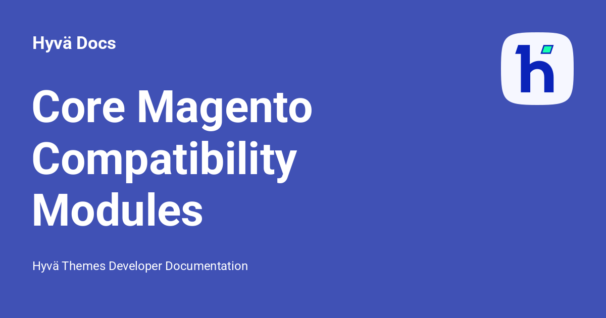 Core Magento Compatibility Modules - Hyvä Docs