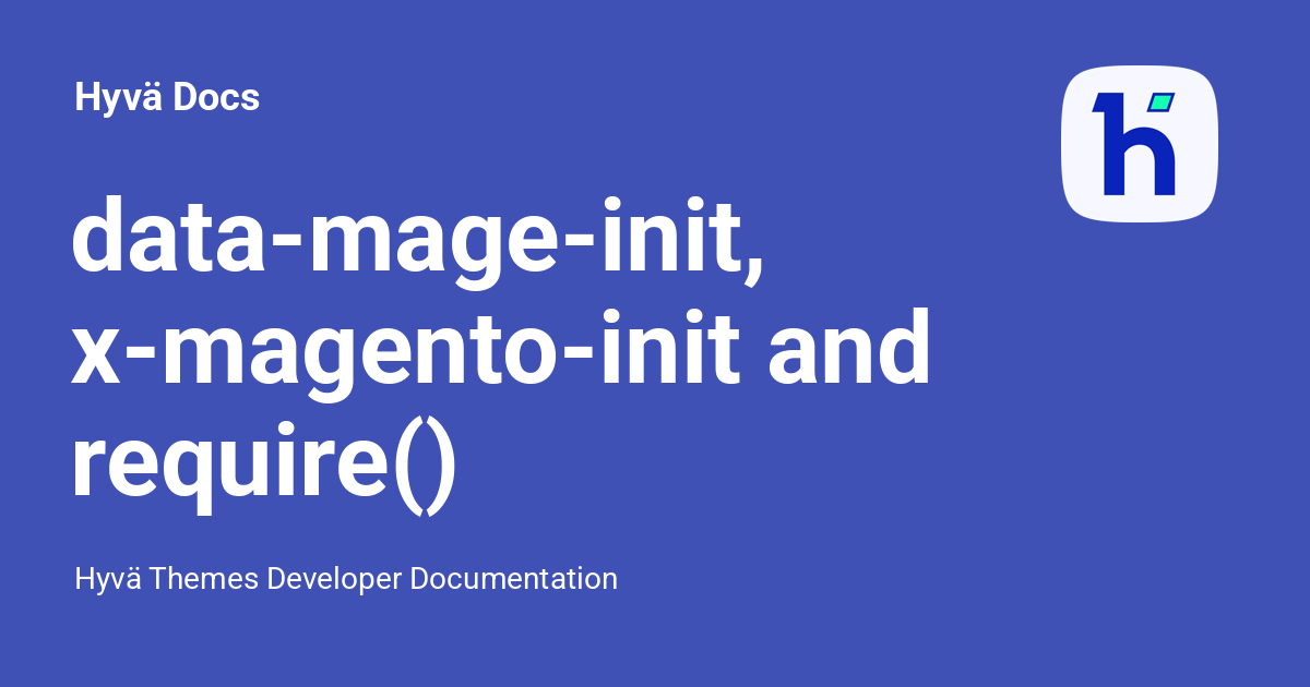 Data Mage Init X Magento Init And Require Hyvä Docs