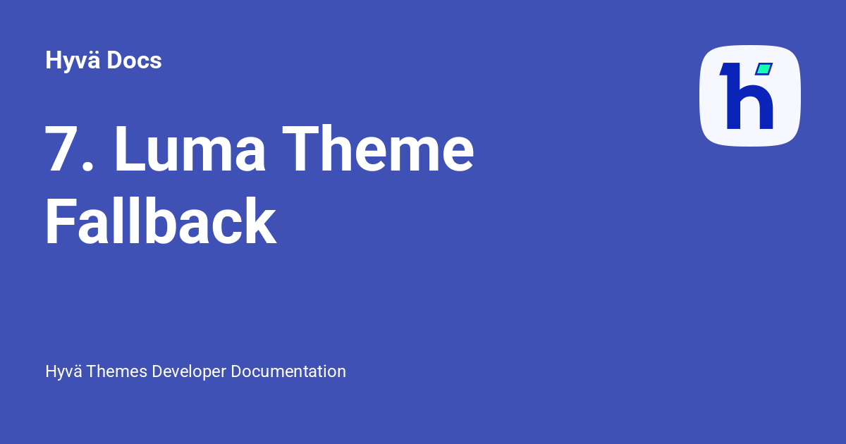 7. Luma Theme Fallback - Hyvä Docs