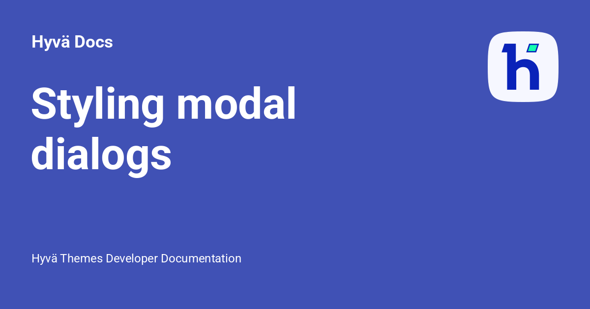 Styling modal dialogs - Hyvä Docs