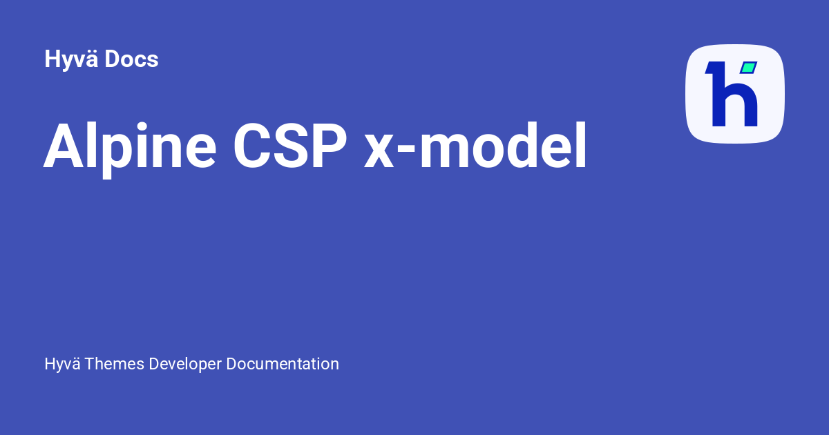 Alpine CSP x-model - Hyvä Docs