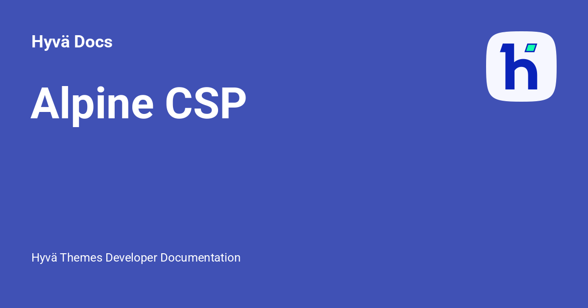 Alpine CSP - Hyvä Docs