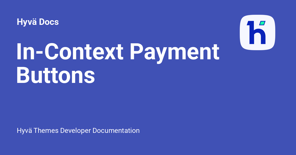 In-Context Payment Buttons - Hyvä Docs