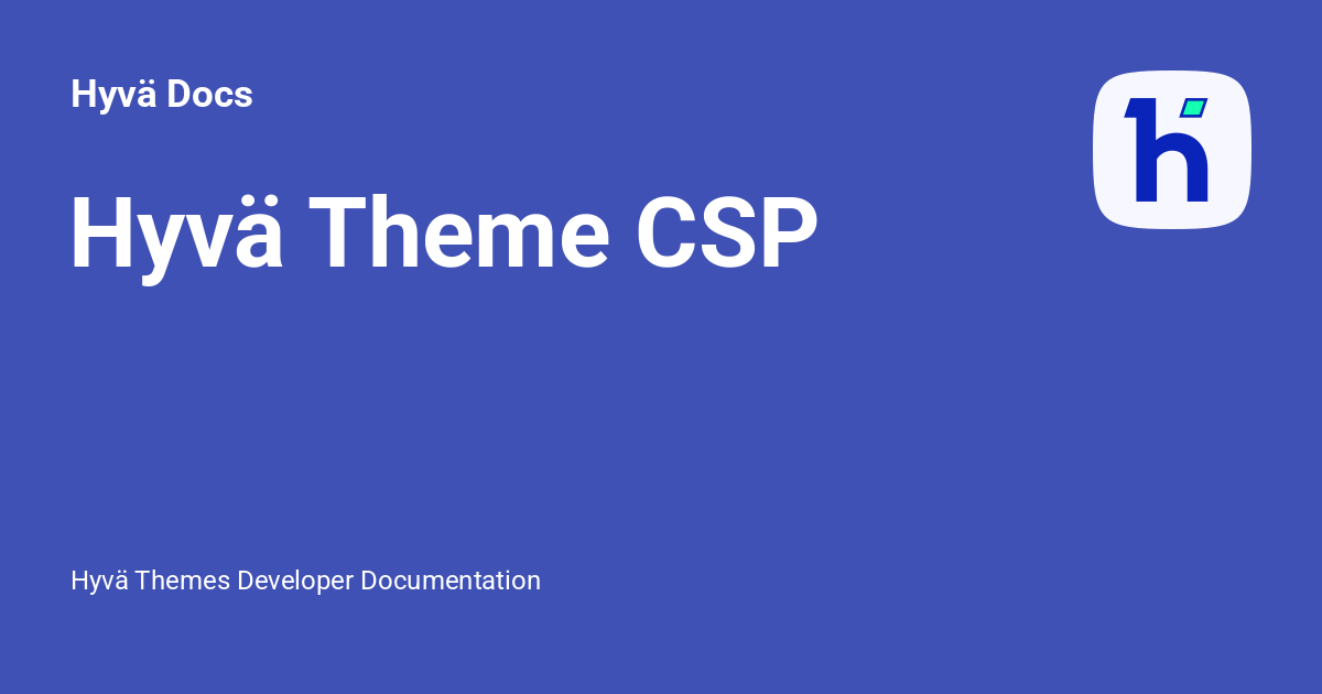 Hyvä Theme CSP - Hyvä Docs