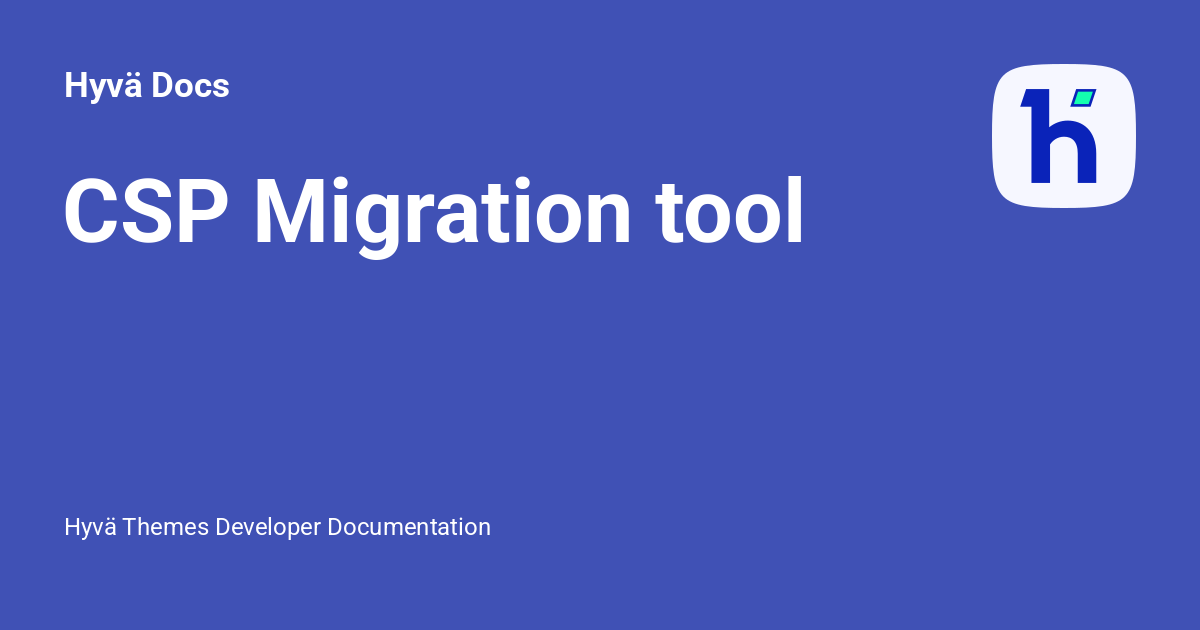 CSP Migration tool - Hyvä Docs