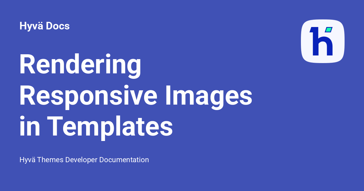Rendering Responsive Images in Templates - Hyvä Docs