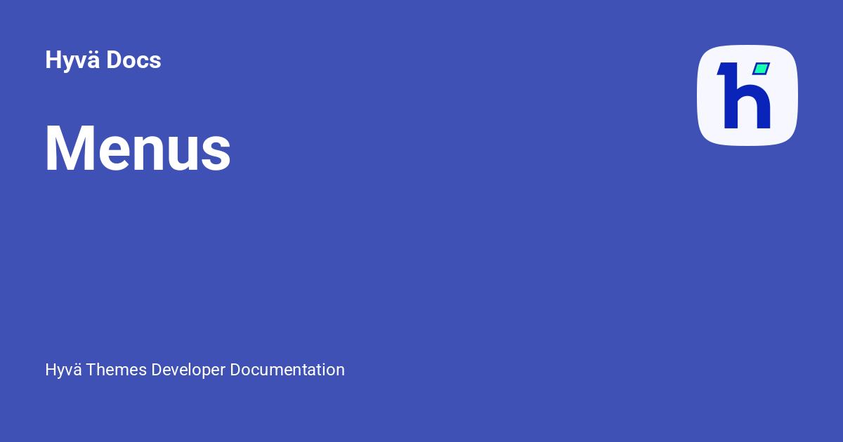 Menus - Hyvä Docs