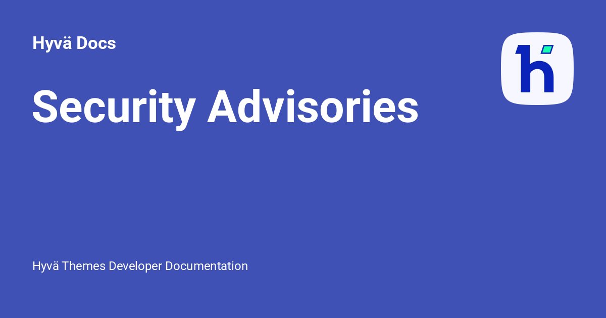 Security Advisories - Hyvä Docs